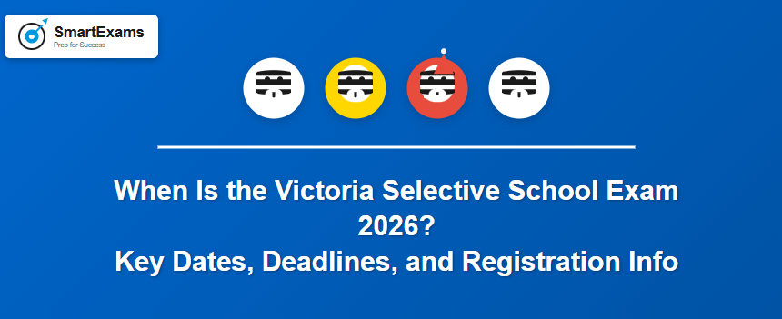 Victoria Selective School Exam 2026 Dates & Registration