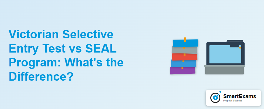 Victorian Selective Entry Test vs SEAL Program