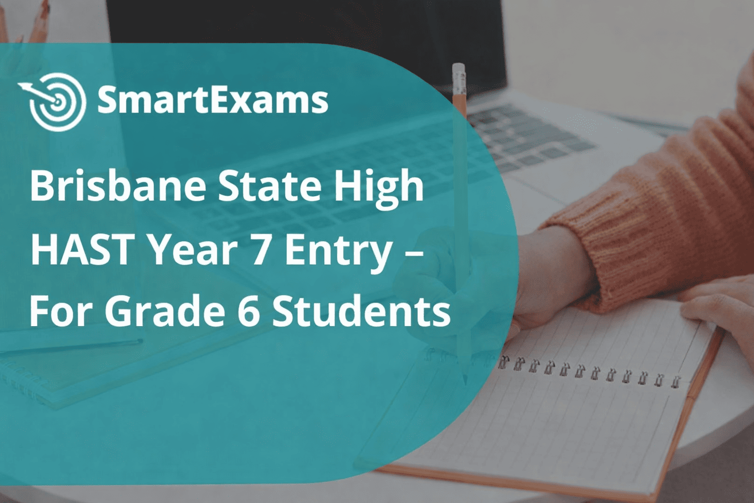 Brisbane State High HAST Year 7 Entry – Grade 6 Guide
